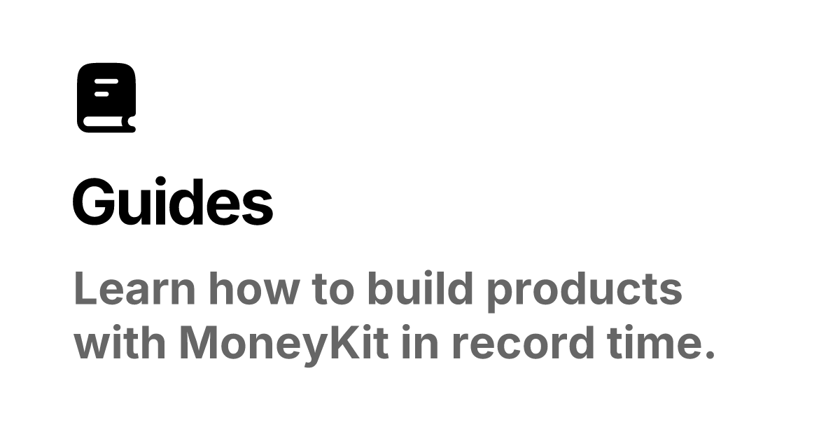 Guides — MoneyKit Docs